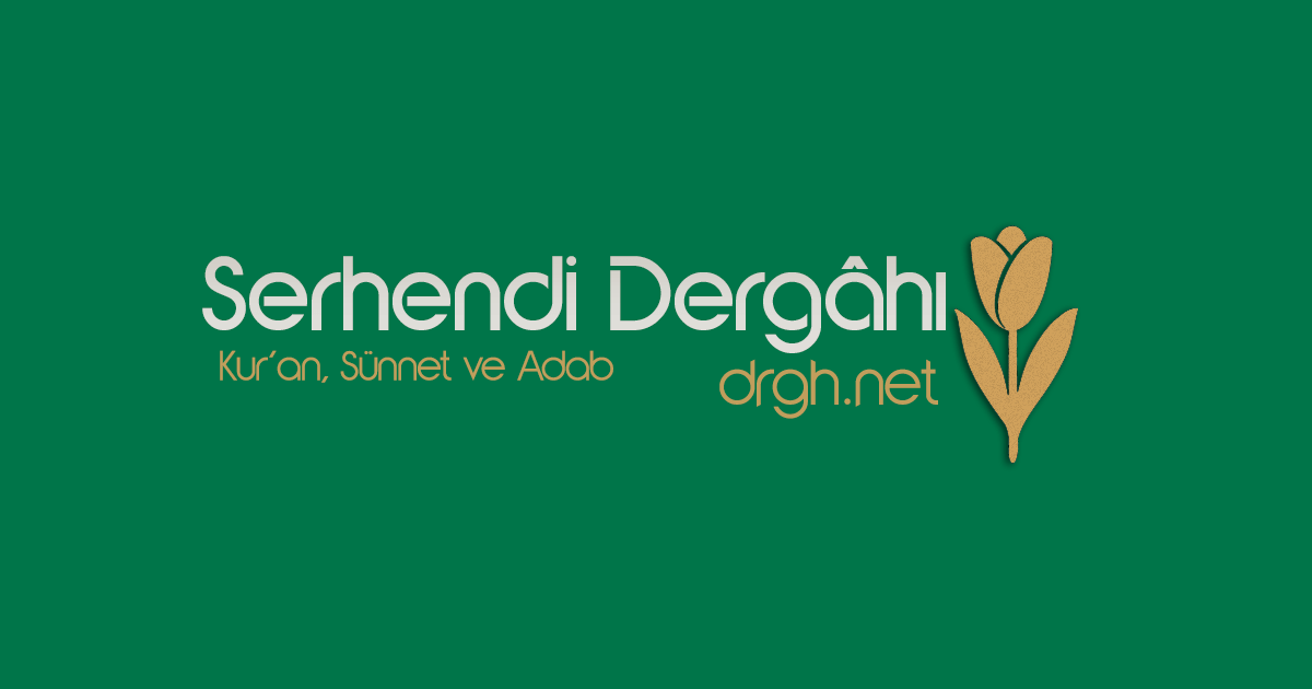 Serhendi Dergahı - Kur'an, Sünnet ve Adab